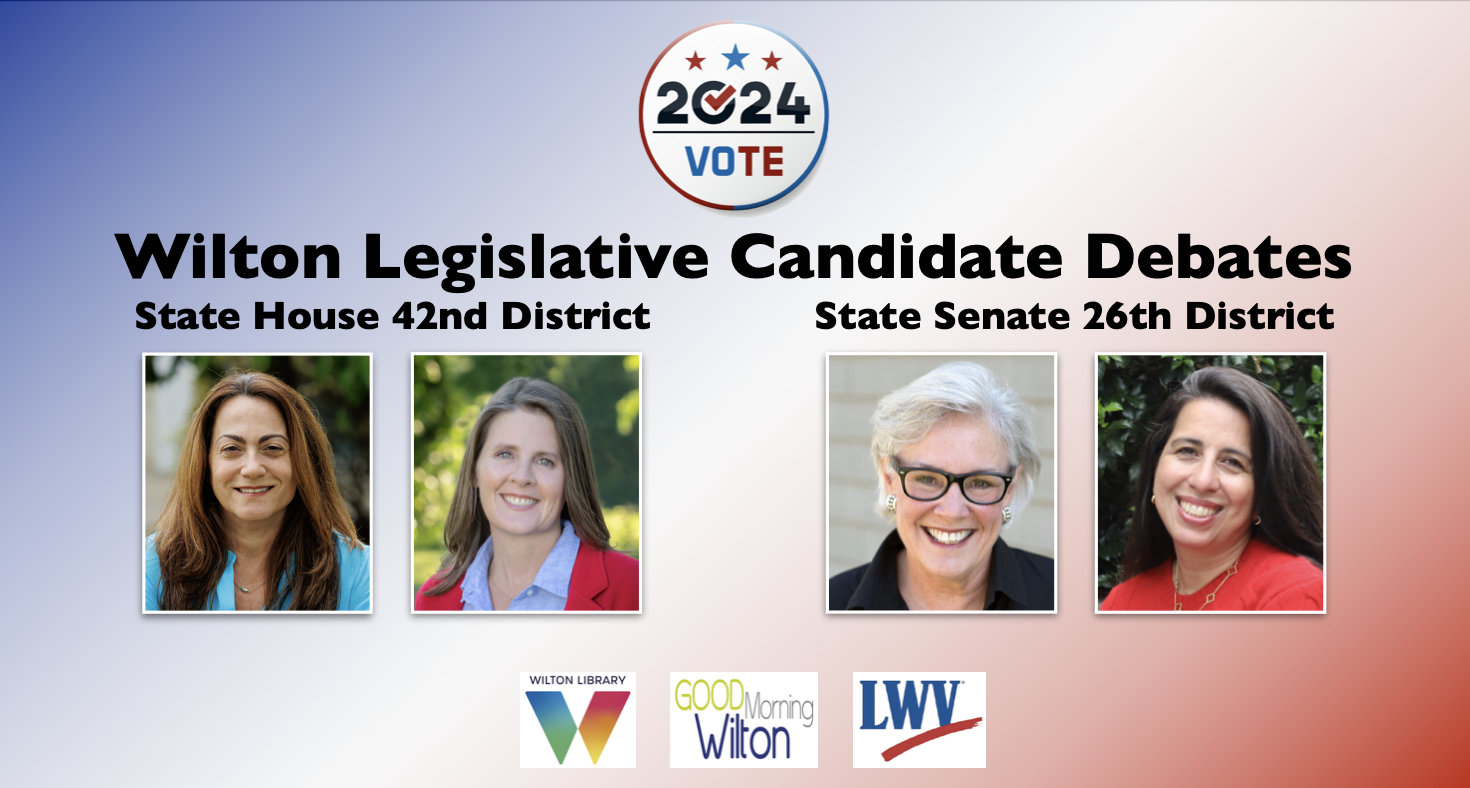 ELECTION 2024: GMW's Wilton Legislative Candidate Debates LIVEstream ...
