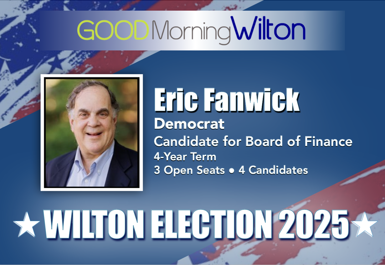 ELECTION 2025 — Eric Fanwick (D), Candidate for Board of Finance - Good ...